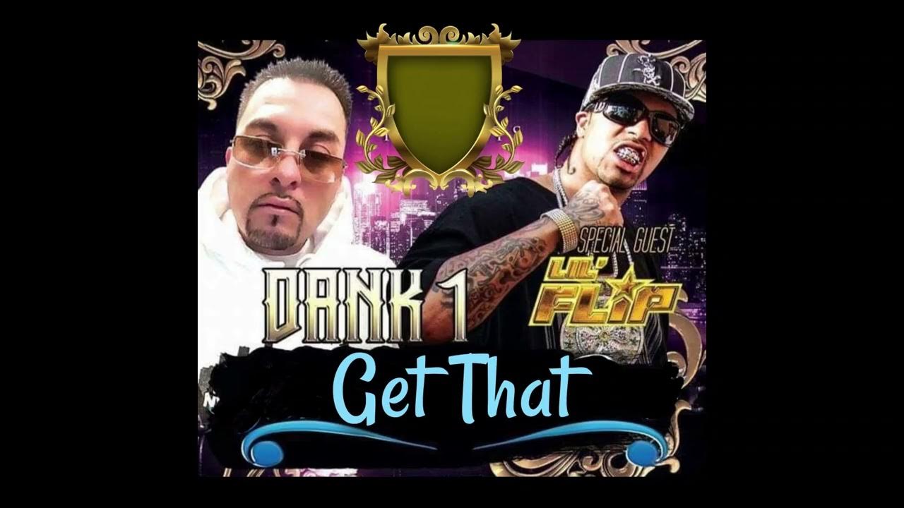 Dank1 GET THAT (AUDIO ONLY) Ft Lil' Flip - YouTube