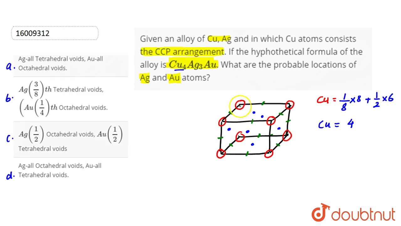 Given an alloy of Cu, Ag and in which Cu atoms consists the CCP ...
