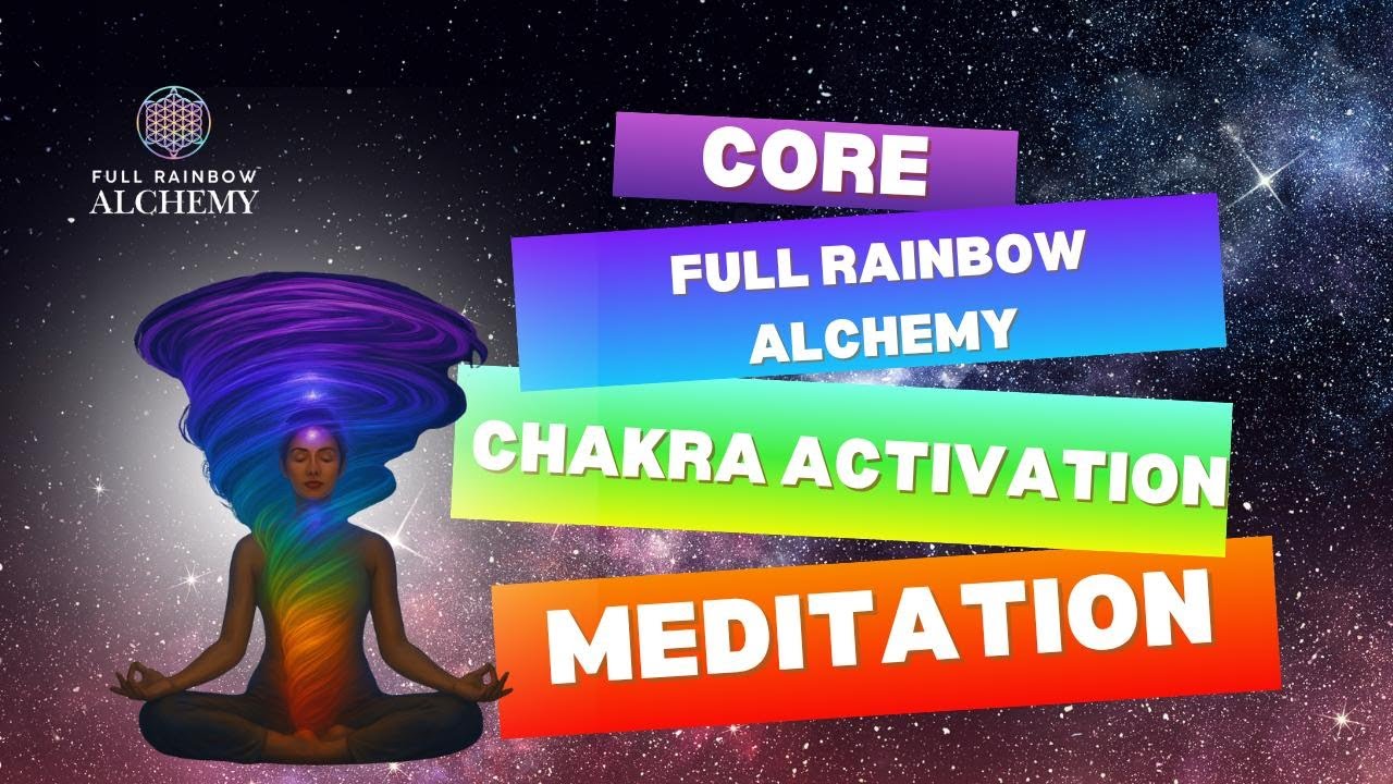 Core Chakra Alignment Meditation | Full Rainbow Alchemy for Daily Energy Activation ...