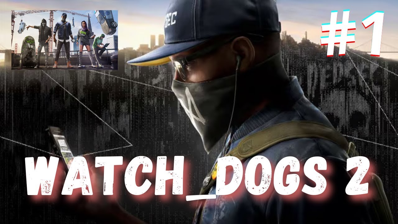 WATCH DOGS 2 #1 - Marcus entra para o DedSec (Zerando o game em 2023 ...