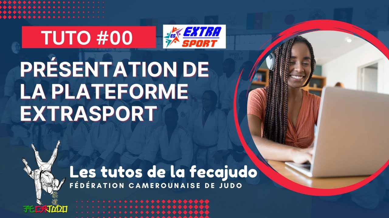 Tuto 00 - Présentation de la plateforme Extrasport de la FECAJUDO - YouTube
