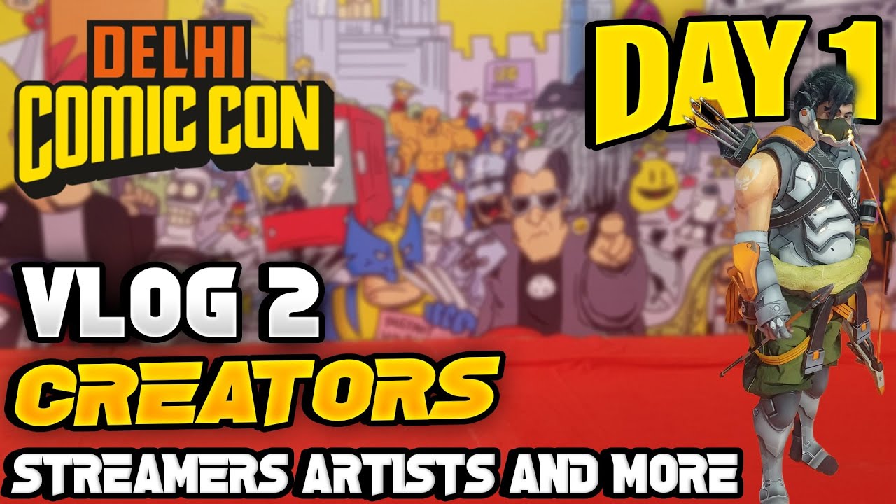 THE CREATORS - COMIC CON DELHI | STREAMERS, ARTISTS AND MORE - YouTube