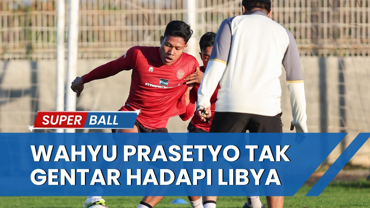 BERITA TIMNAS | Stamina Timnas Indonesia Meningkat, Wahyu Prasetyo Tak ...