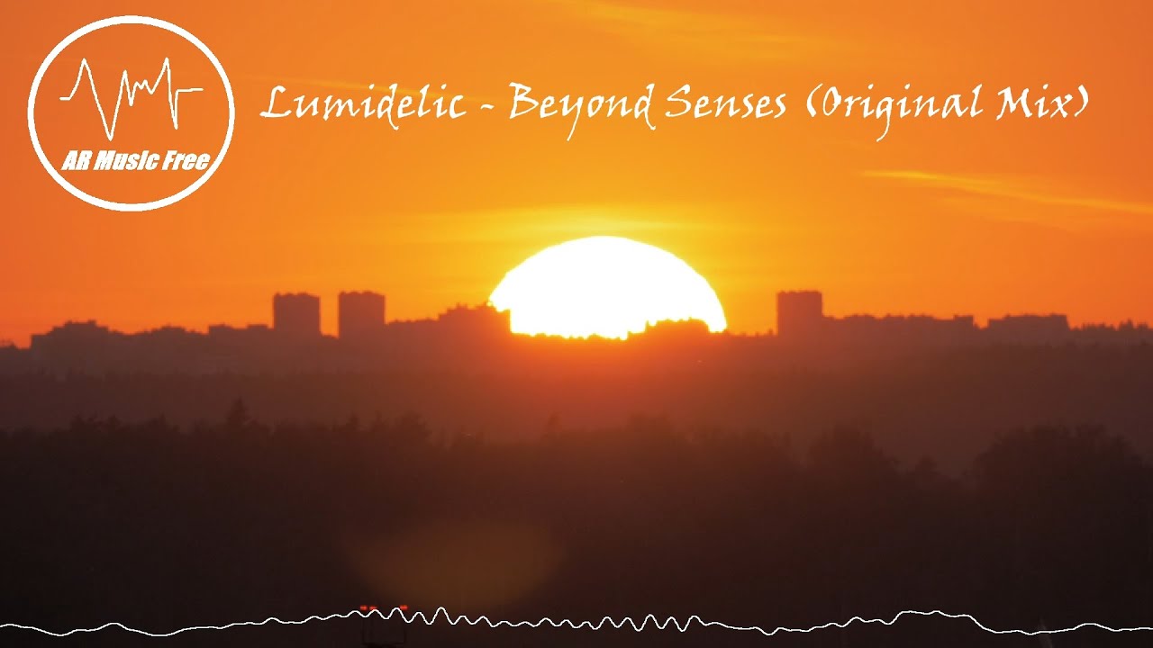 Lumidelic - Beyond Senses (Original Mix) - YouTube