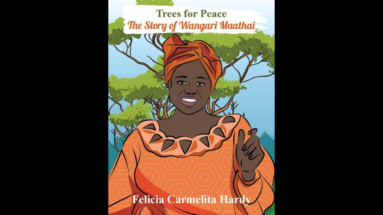 Trees for Peace: The Story of Wangari Maathai (2018) by Felicia ...
