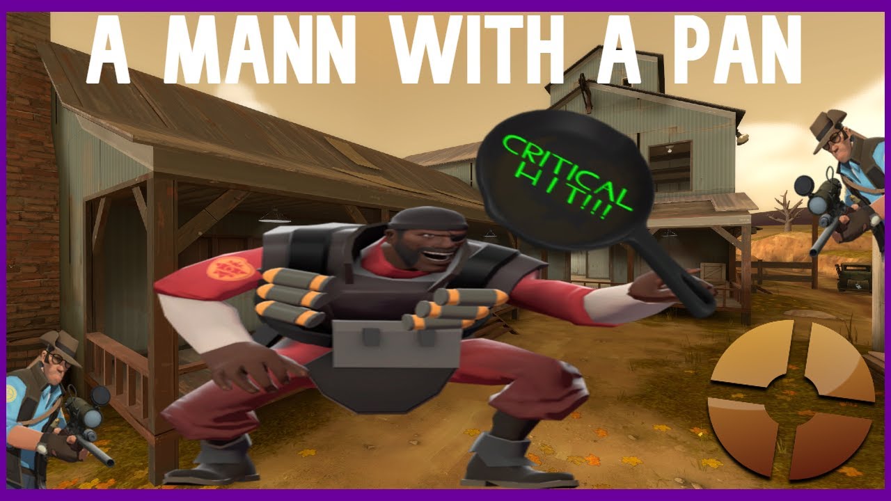 [TF2] A Mann With A Pan - YouTube