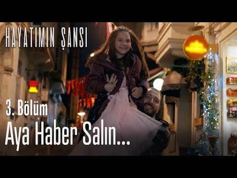 Aya haber salın... - Hayatımın Şansı 3. Bölüm