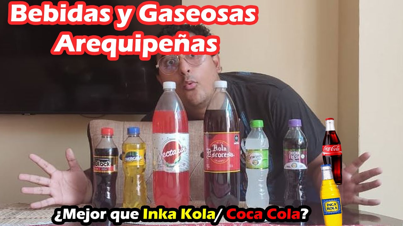 🥤PROBANDO BEBIDAS Y GASEOSAS DE AREQUIPA | ¿MEJOR QUE COCA COLA E INKA ...