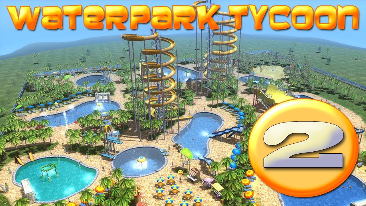 Waterpark Tycoon #2[Первые посетители] - YouTube