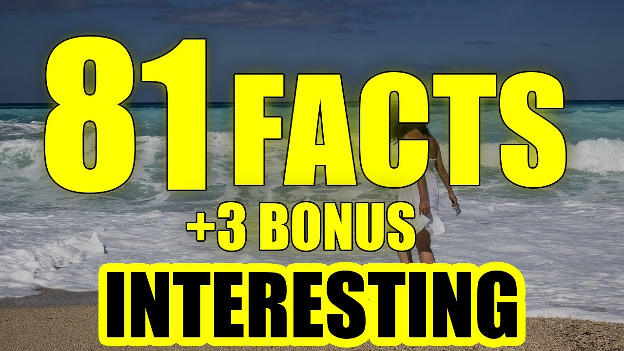 81 Interesting Facts That Are Surprisingly True!- (+3 Bonus Facts ...