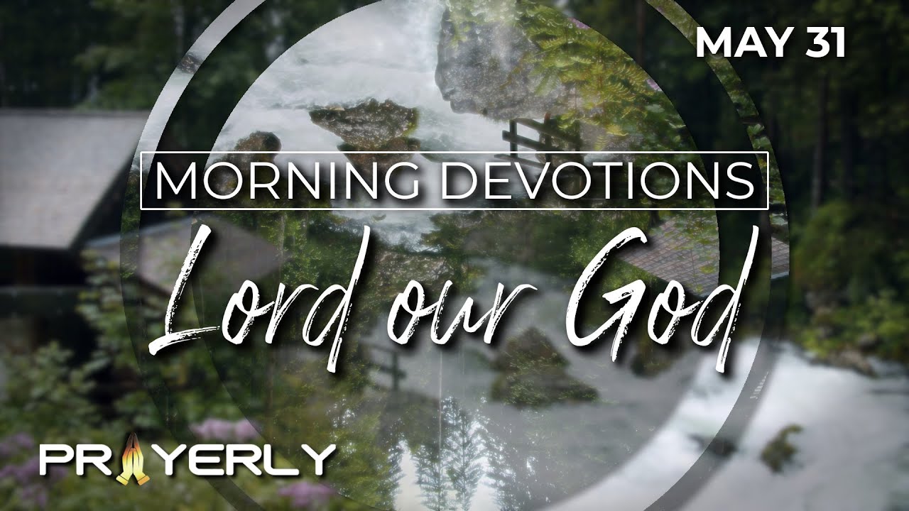 LORD OUR GOD | Daily Biblical Prayer & Meditation - YouTube