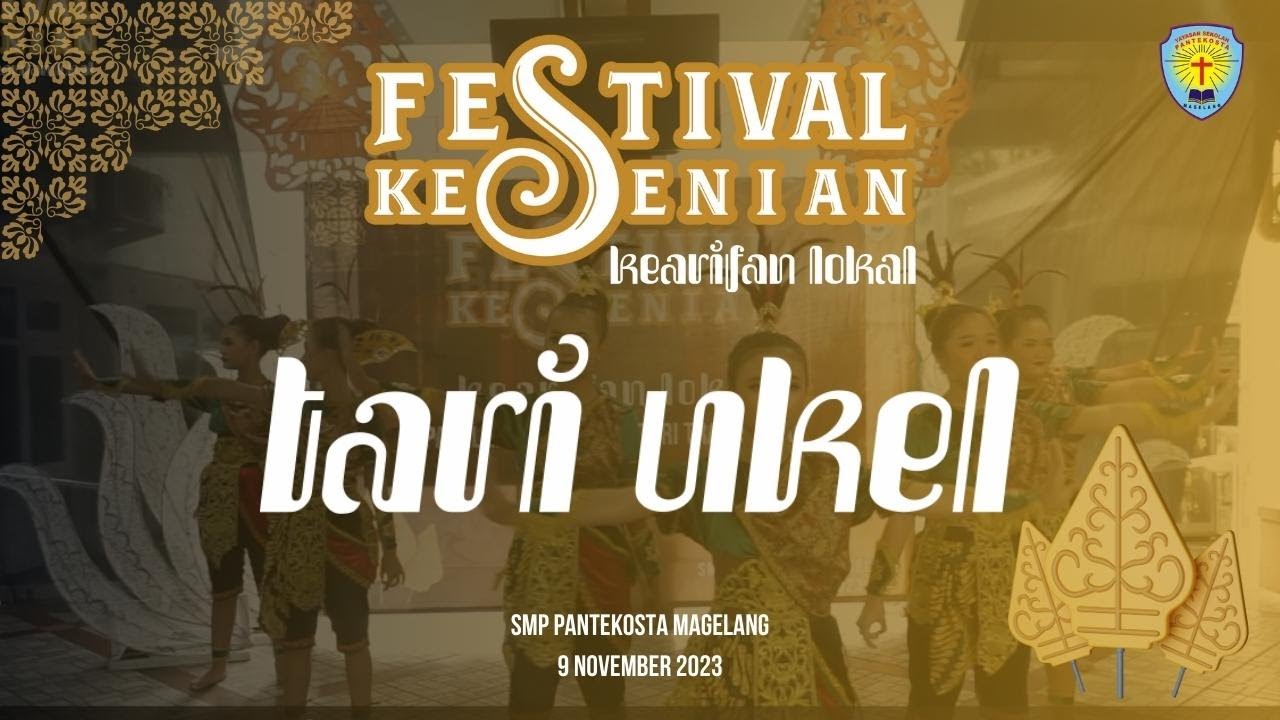 Tari Ukel "Proyek Penguatan Profil Pelajar Pancasila" SMP Pantekosta ...