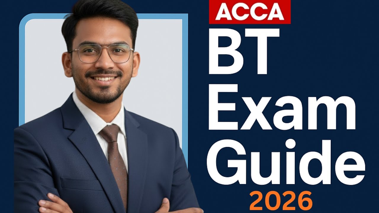 ACCA BT Exam Guide 2026 | Paper Pattern, Syllabus & Smart 70+ Strategy ...