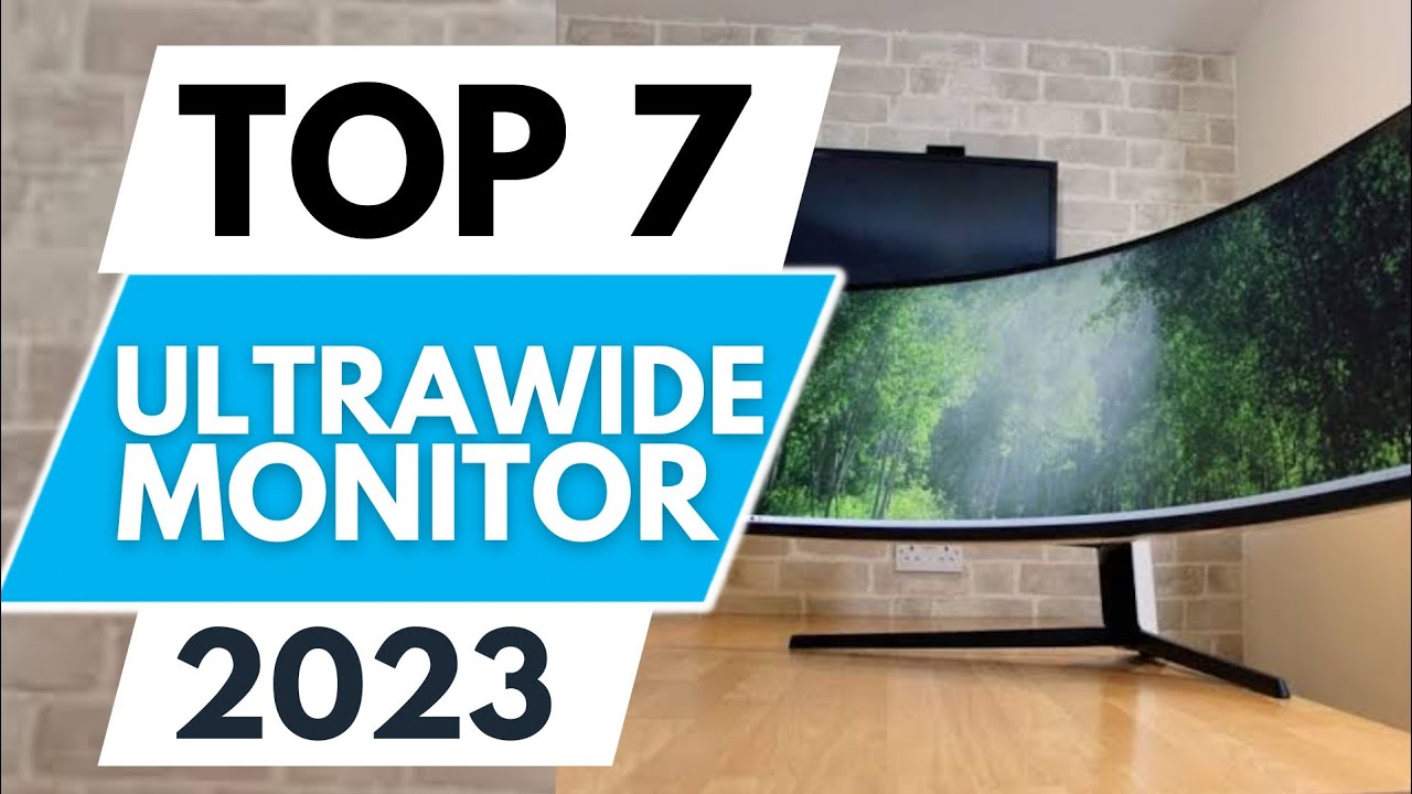 Top 7 Best Ultrawide Monitors 2023 - YouTube