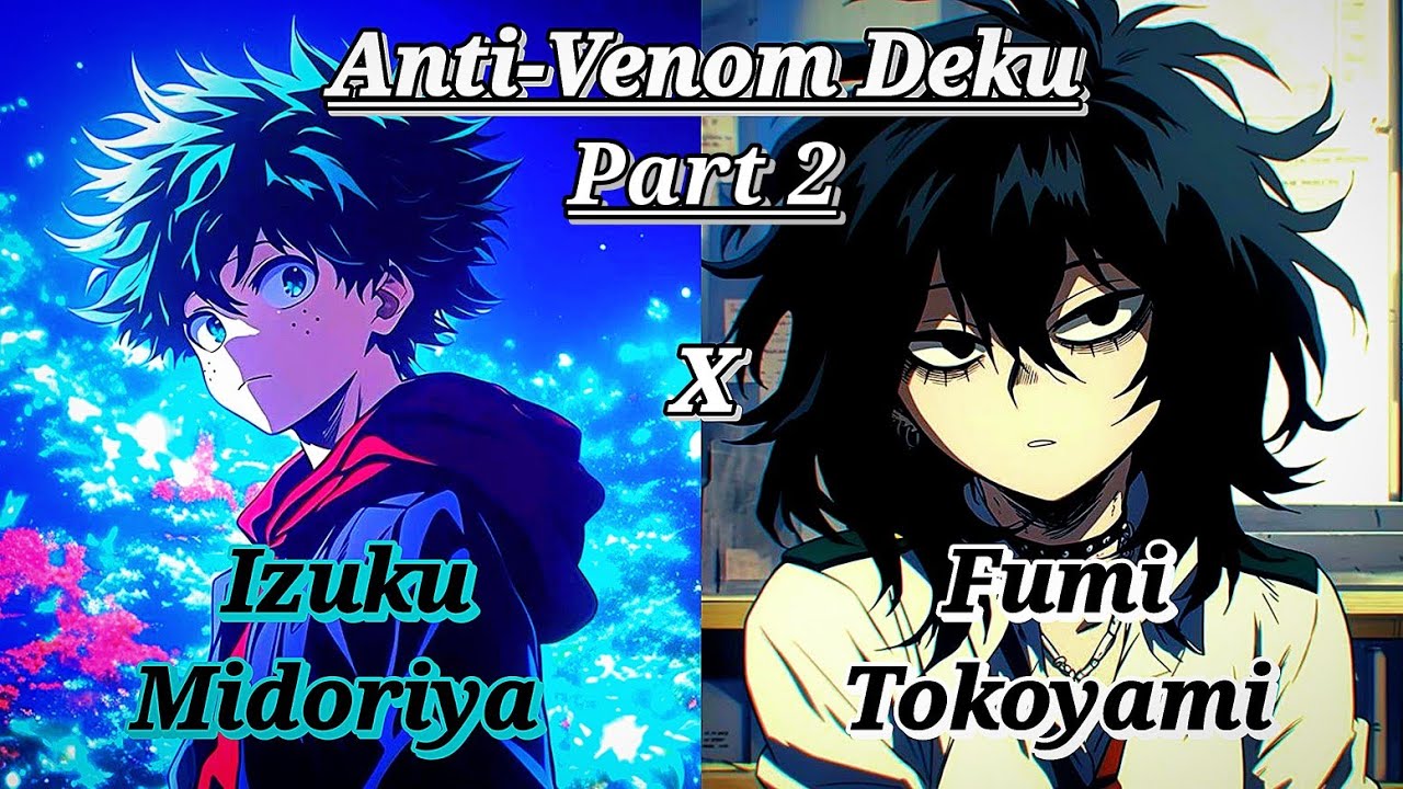 Anti-Venom Deku Part 2 || Deku Texting Story || Izuku X Female Tokoyami ...
