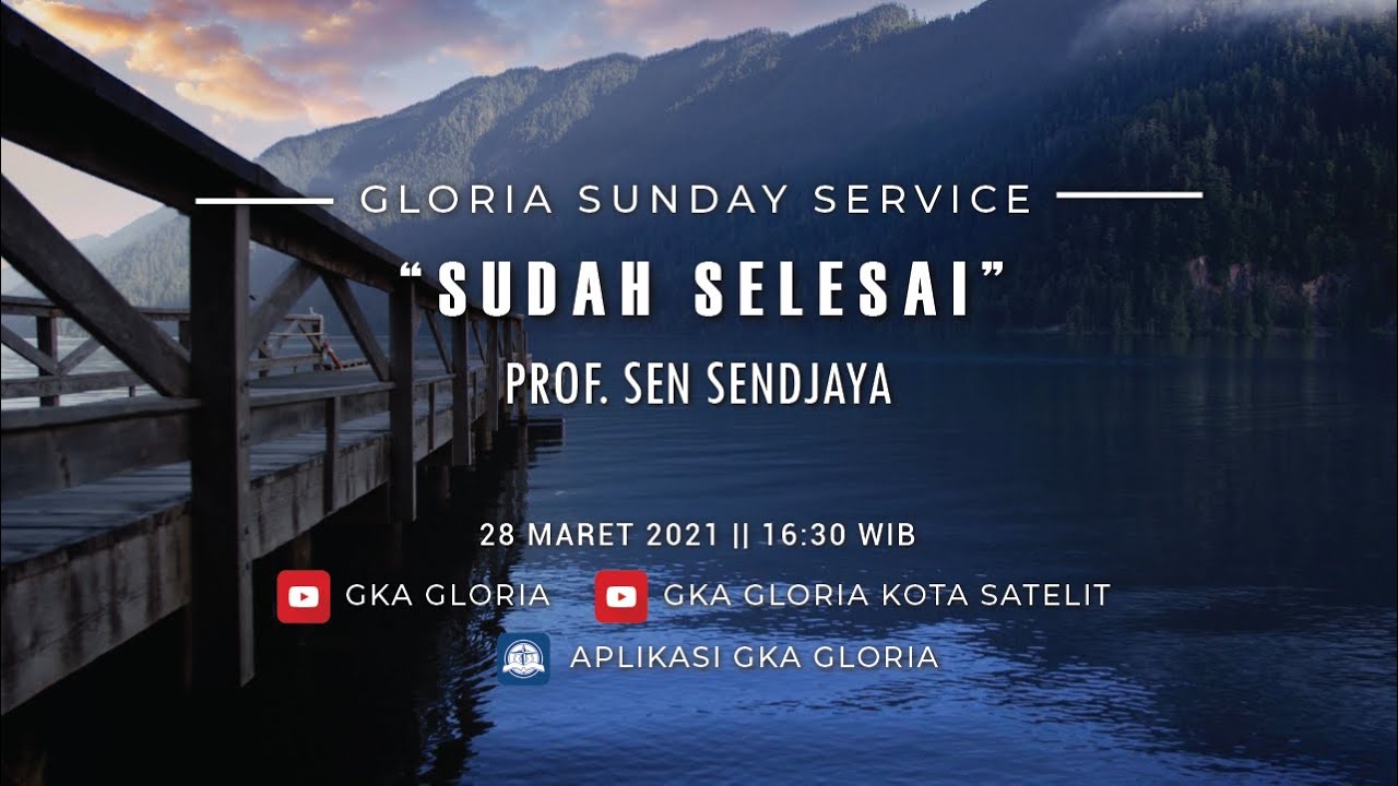 Gloria Sunday Service - Prof. Sen Sendjaya - Sudah Selesai - 28 Maret ...