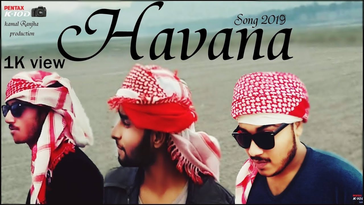 kamal raja new song -Havana-2 remix official video 2019--Kamal Ranjha ...