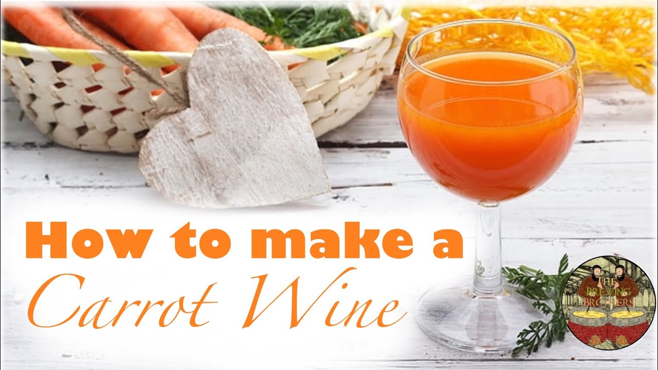 How to make a Carrot Wine | The Brewing Brothers #1 - YouTube