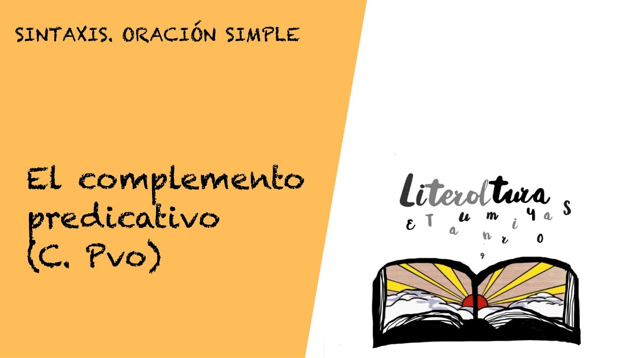 🟠 El COMPLEMENTO PREDICATIVO (sintaxis, oración simple) - YouTube