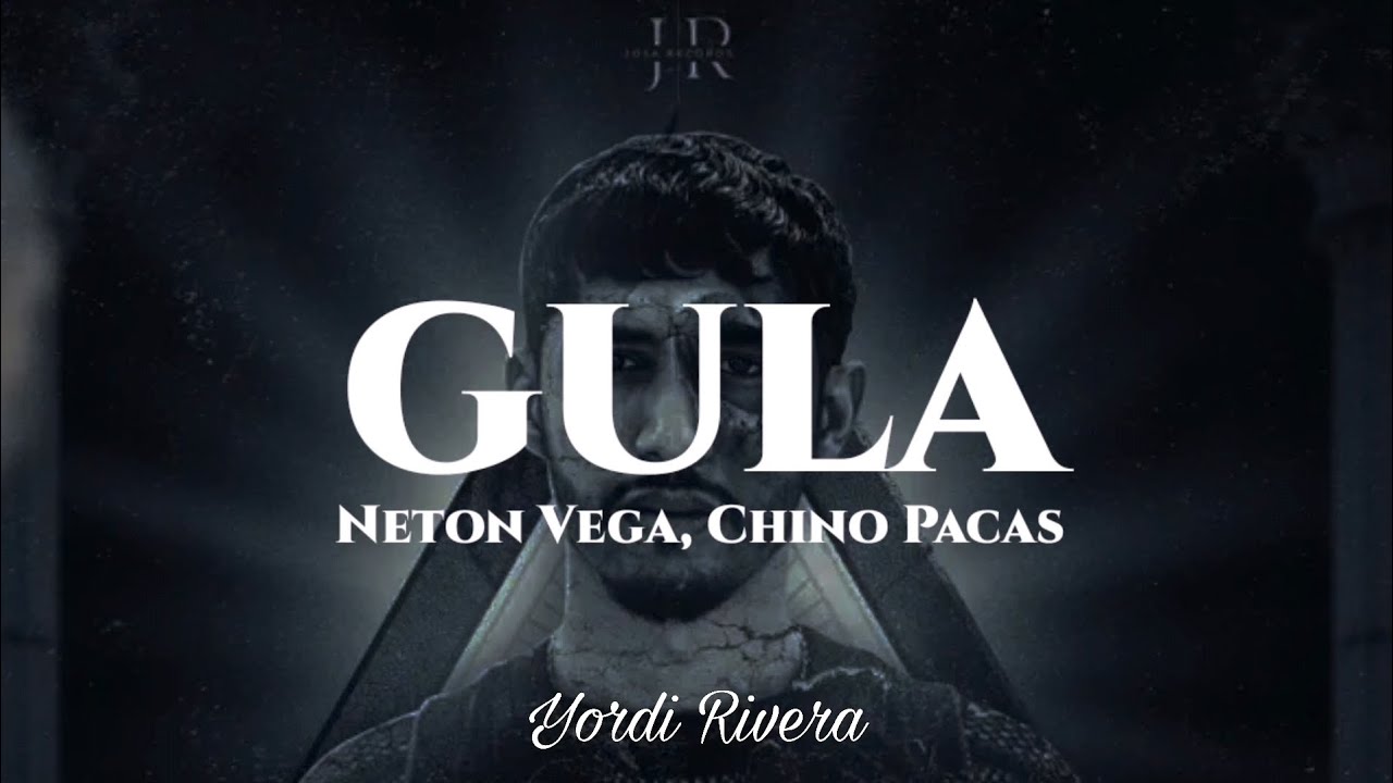 Neton Vega, Chino Pacas - Gula (LETRA) - YouTube
