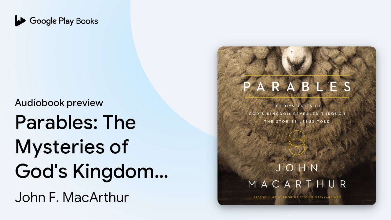 Parables: The Mysteries of God's Kingdom… by John F. MacArthur ...