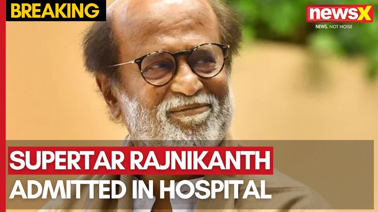 Rajnikanth Admitted To Hospital | No Complications Reported | NewsX ...