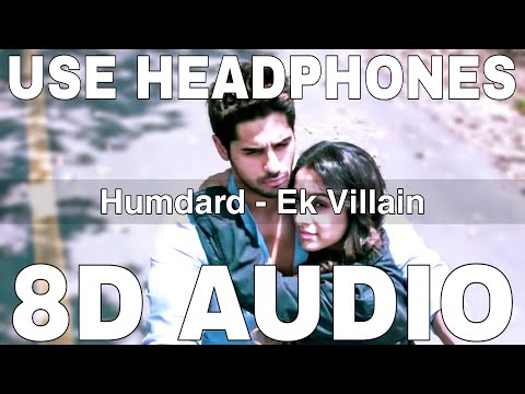 Humdard (8D Audio) || Ek Villain || Arijit Singh || Sidharth Malhotra, Shraddha Kapoor