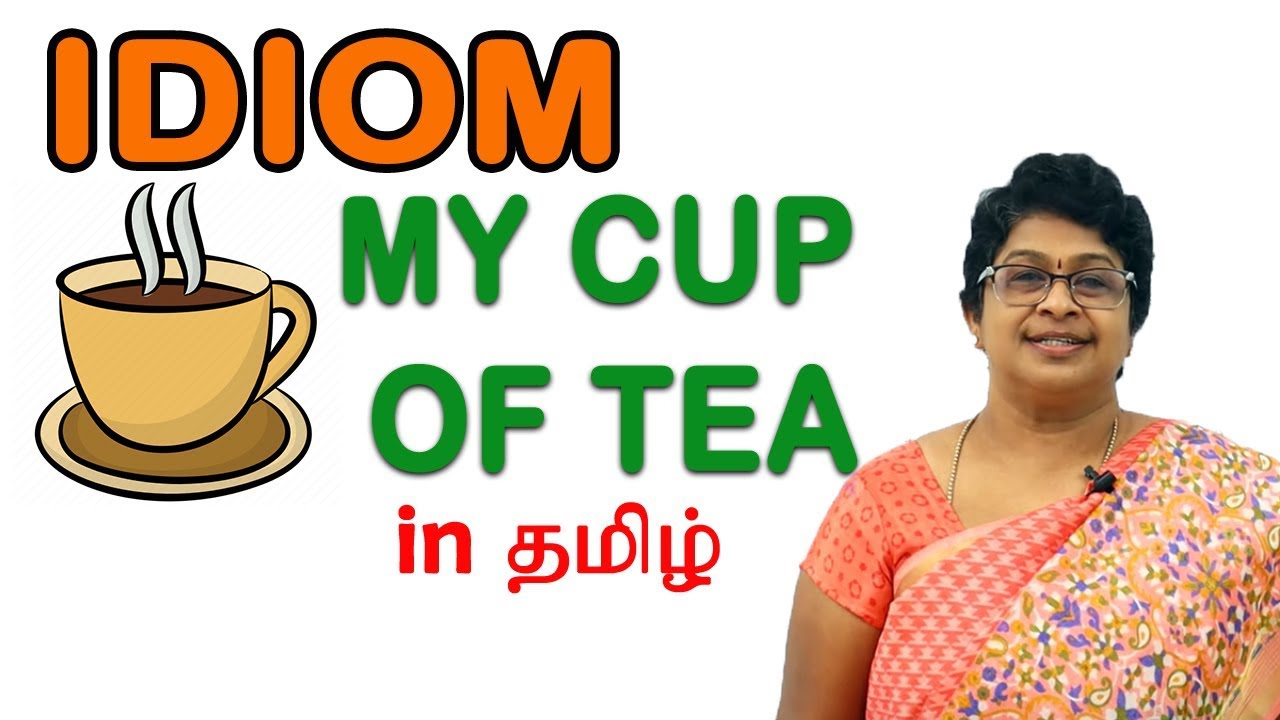 MY CUP OF TEA Idiom Meaning English Idioms In Tamil IDIOM 14 YouTube