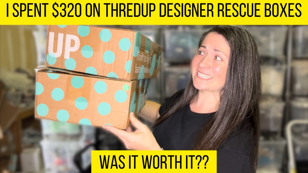 I SPENT OVER $300 ON THESE THREDUP DESIGNER RESCUE BOXES - WAS IT WORTH ...
