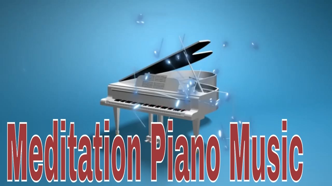 Meditation Piano Music For Deep Sleep And Meditation - Relax And ...