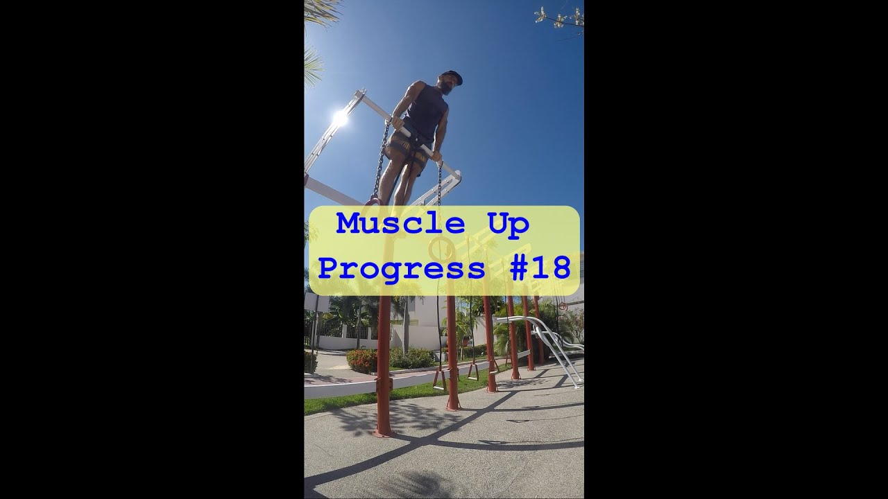 Muscle Up Progress 18 - Steady Progress! - YouTube
