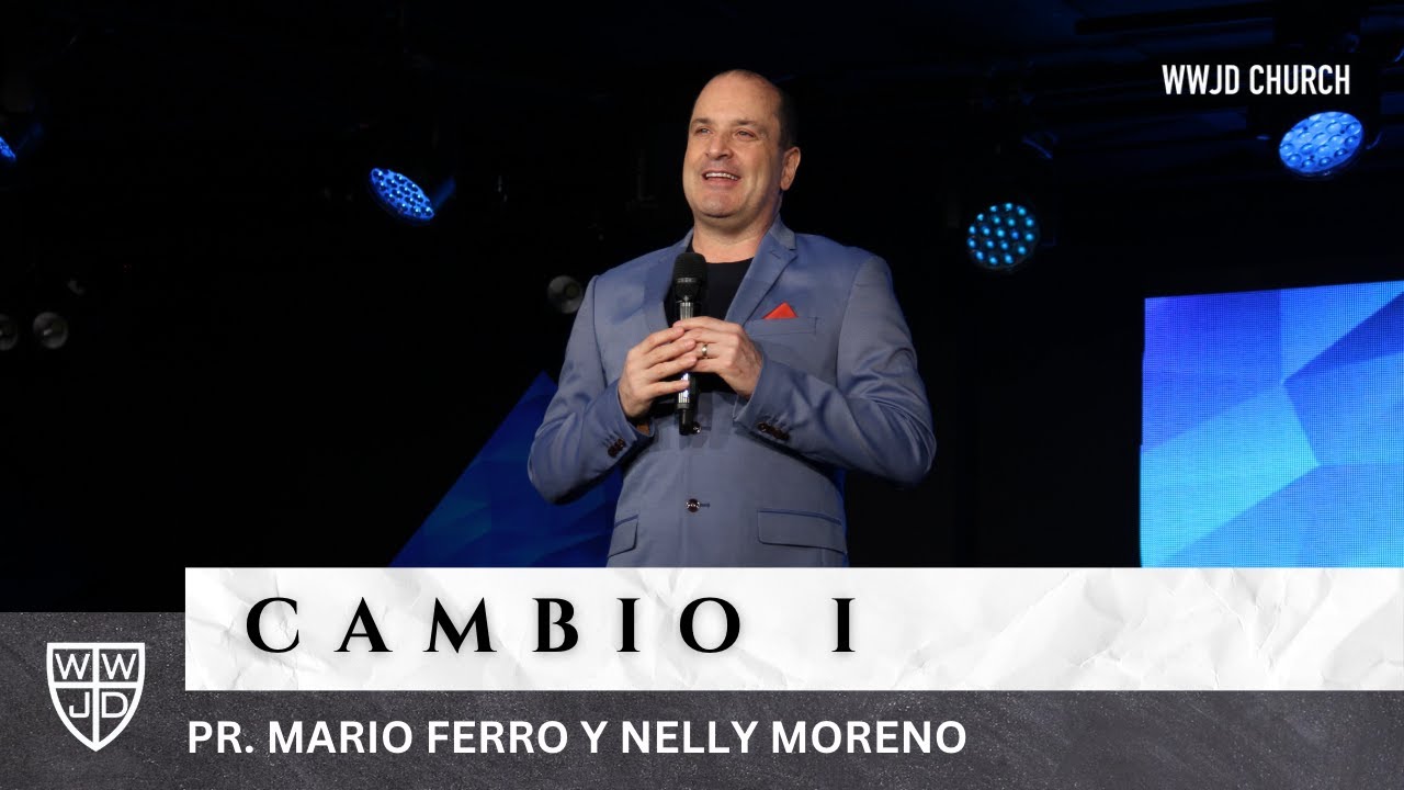CAMBIO l | WWJD CHURCH | PR MARIO FERRO & NELLY MORENO - YouTube