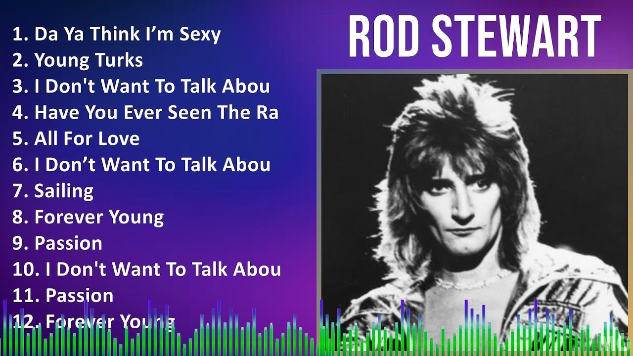 Rod Stewart 2024 MIX CD COMPLETO - Da Ya Think I’m Sexy, Young Turks, I ...