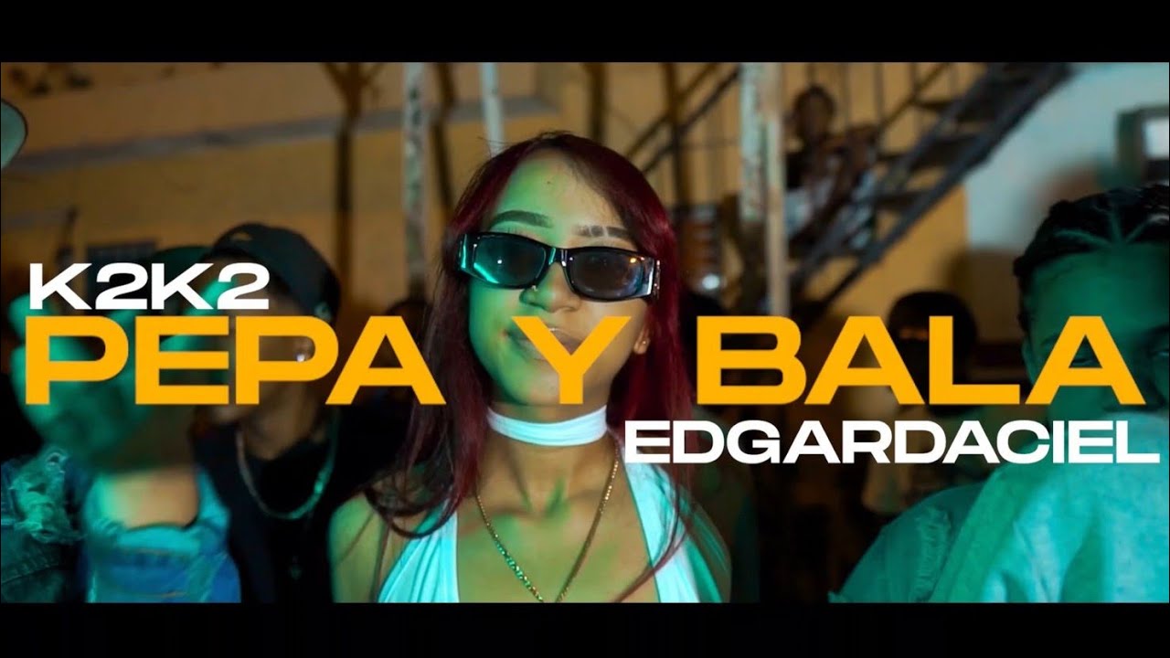 Pepa Y Bala🔫 k2k2 El atronauto Edgar daciel (Video oficial) Prod ...
