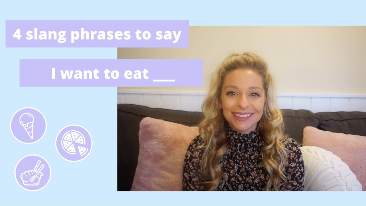 ESL- 4 slang phrases that mean "I want to eat __" - YouTube