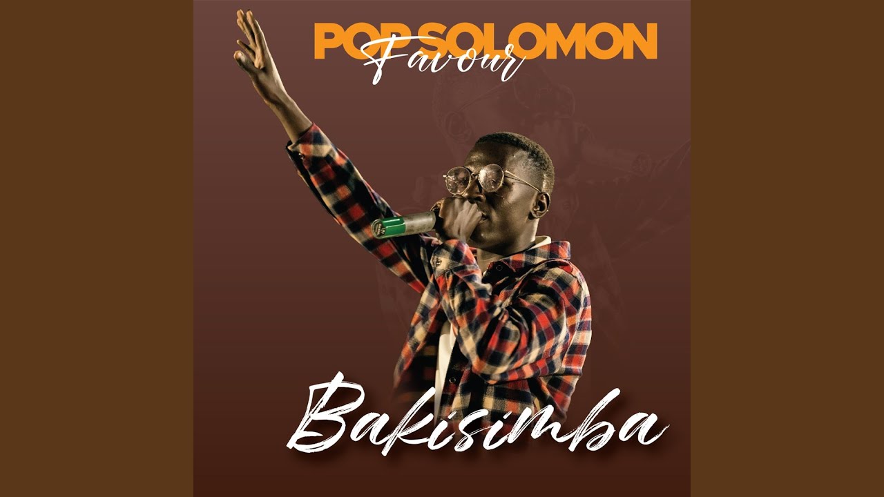 Bakisimba (feat. Pop Solomon Favour) - YouTube