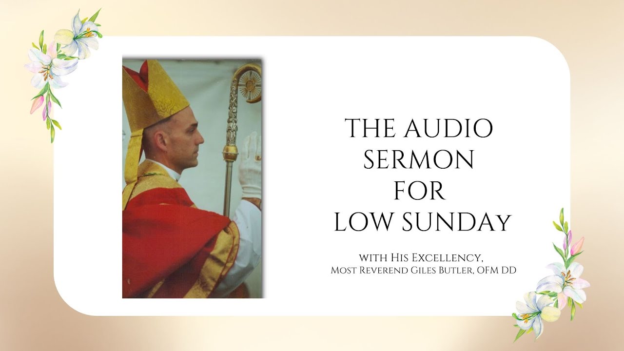 The Audio Sermon for Low Sunday with His Excellency, Most Reverend ...