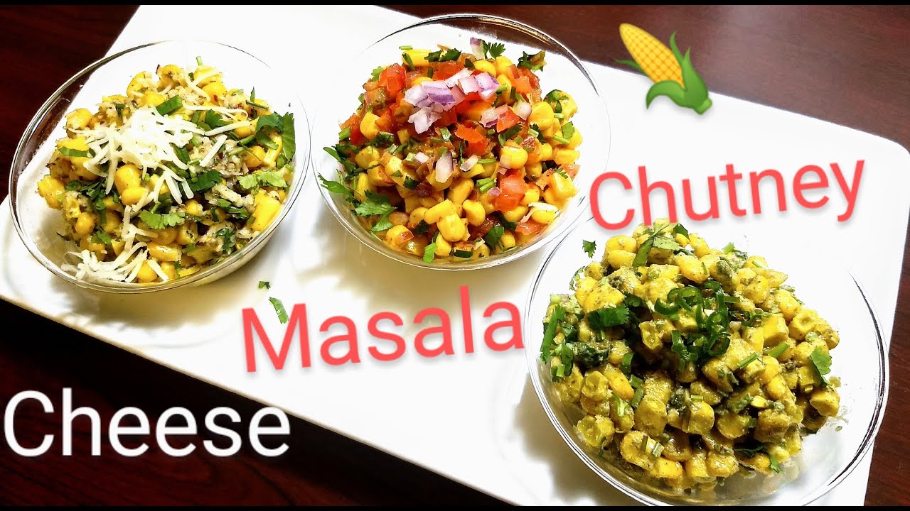 THREE WAYS SWEET CORN | MASALA SWEET CORN | CHILI CHEESE SWEET CORN ...