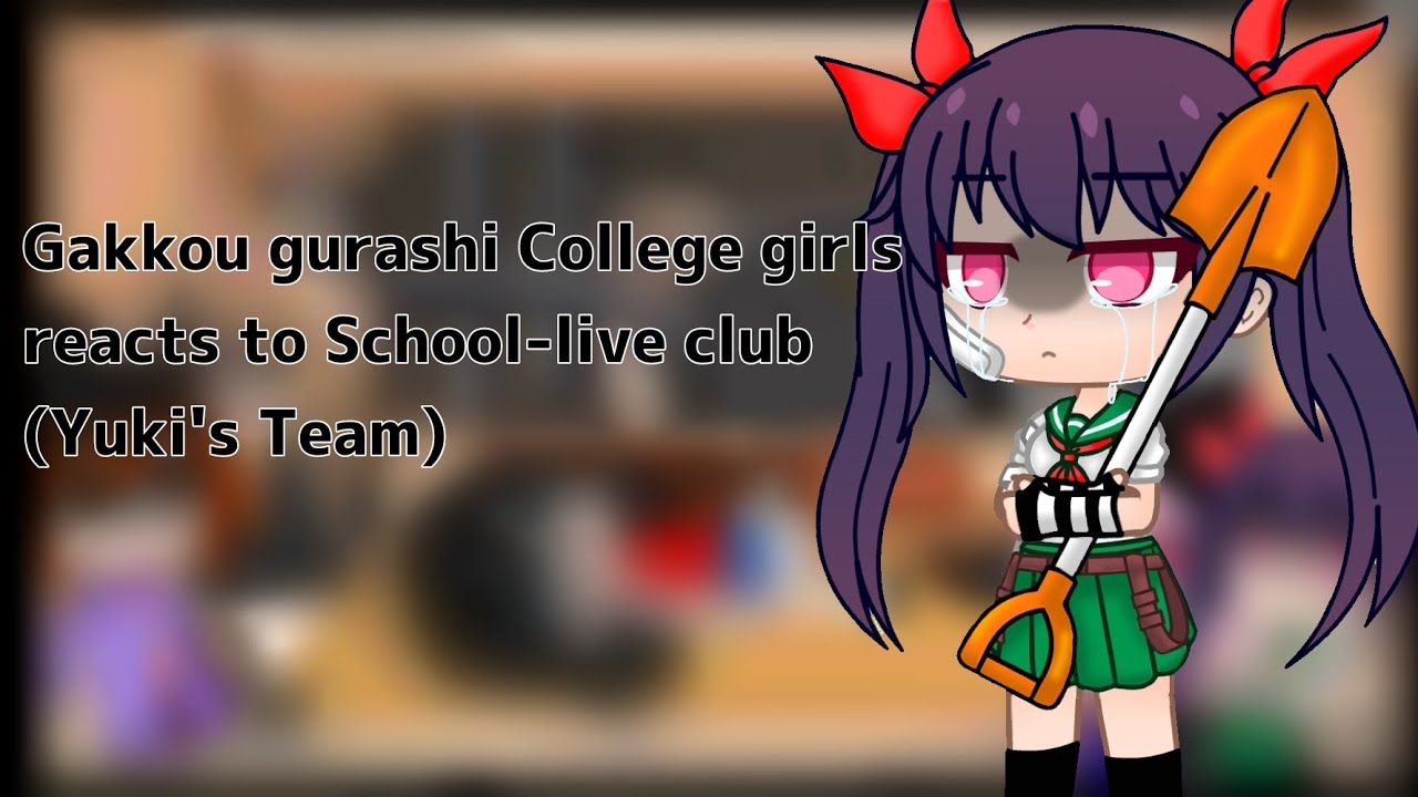 Gakkou gurashi College girls react to School live club//Gacha club ...