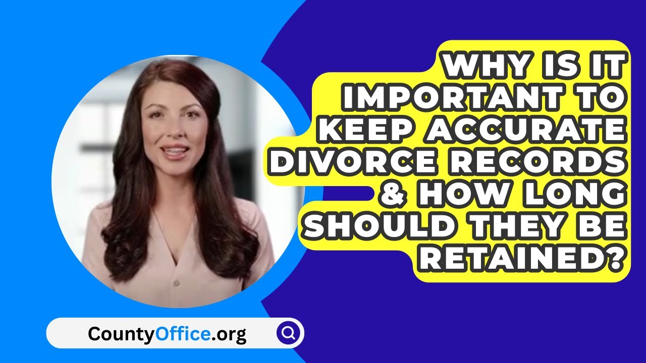 Why Is It Important To Keep Accurate Divorce Records How Long Should why-is-it-important-to-keep-accurate-divorce-records-how-long-should