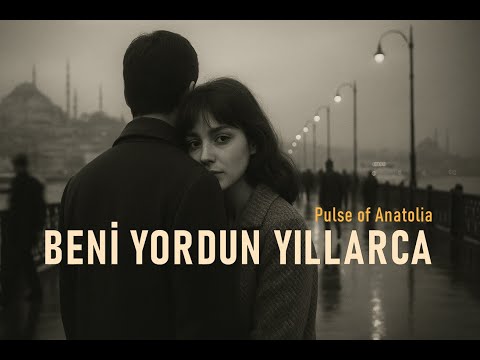 Beni Yordun Yıllarca (Anatolian Psychedelic Folk) - Pulse of Anatolia