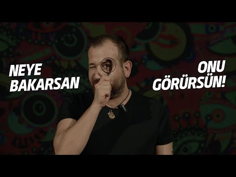 Neye Bakarsan Onu Görürsün. Aynalanan Bakış Açılarımız...