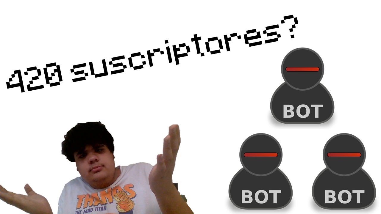 A mi canal le pusieron *BOTS*? Especial 420 suscriptores - YouTube