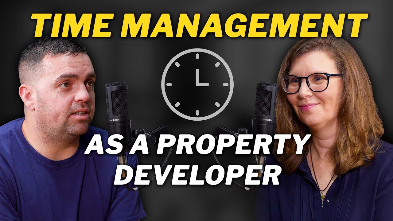 Episode 8: Time Management Secrets Every Property Developer Needs ...