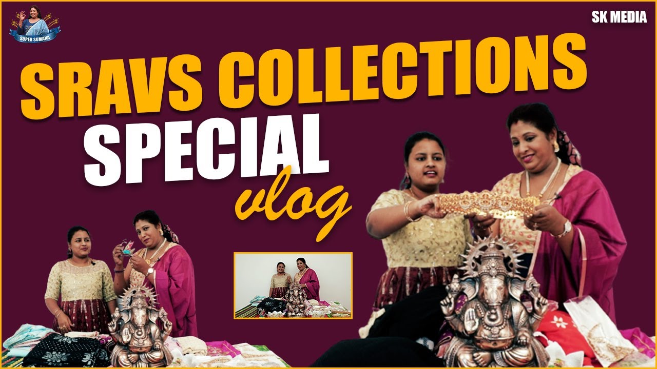 Sravs Collection Special Vlog | #supersumana | #Actresssumanasri | Sree Media - YouTube