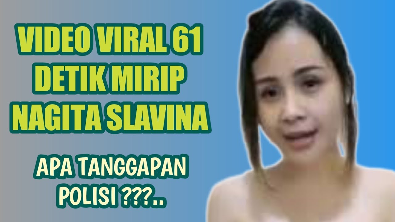 Video Viral 61 detik Mirip Nagita Slavina, Ini Temuan Polisi! - YouTube