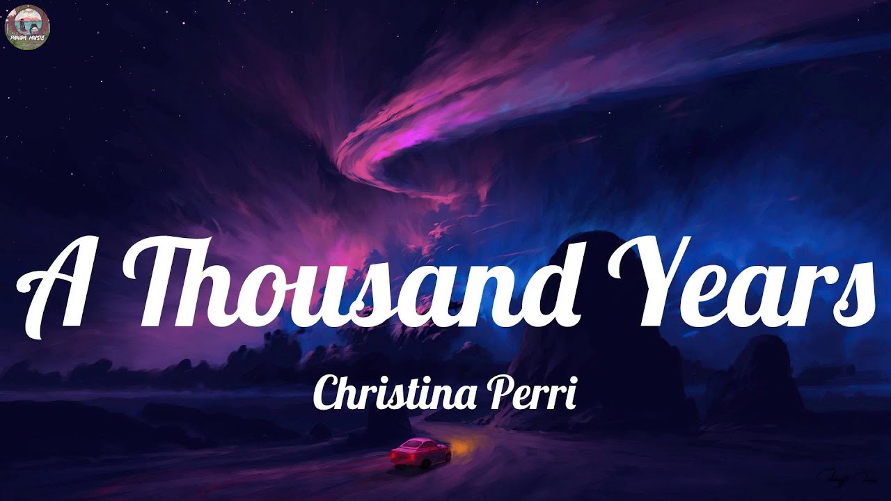 Christina Perri - A Thousand Years (Lyric Video) ~ Panda Music - YouTube
