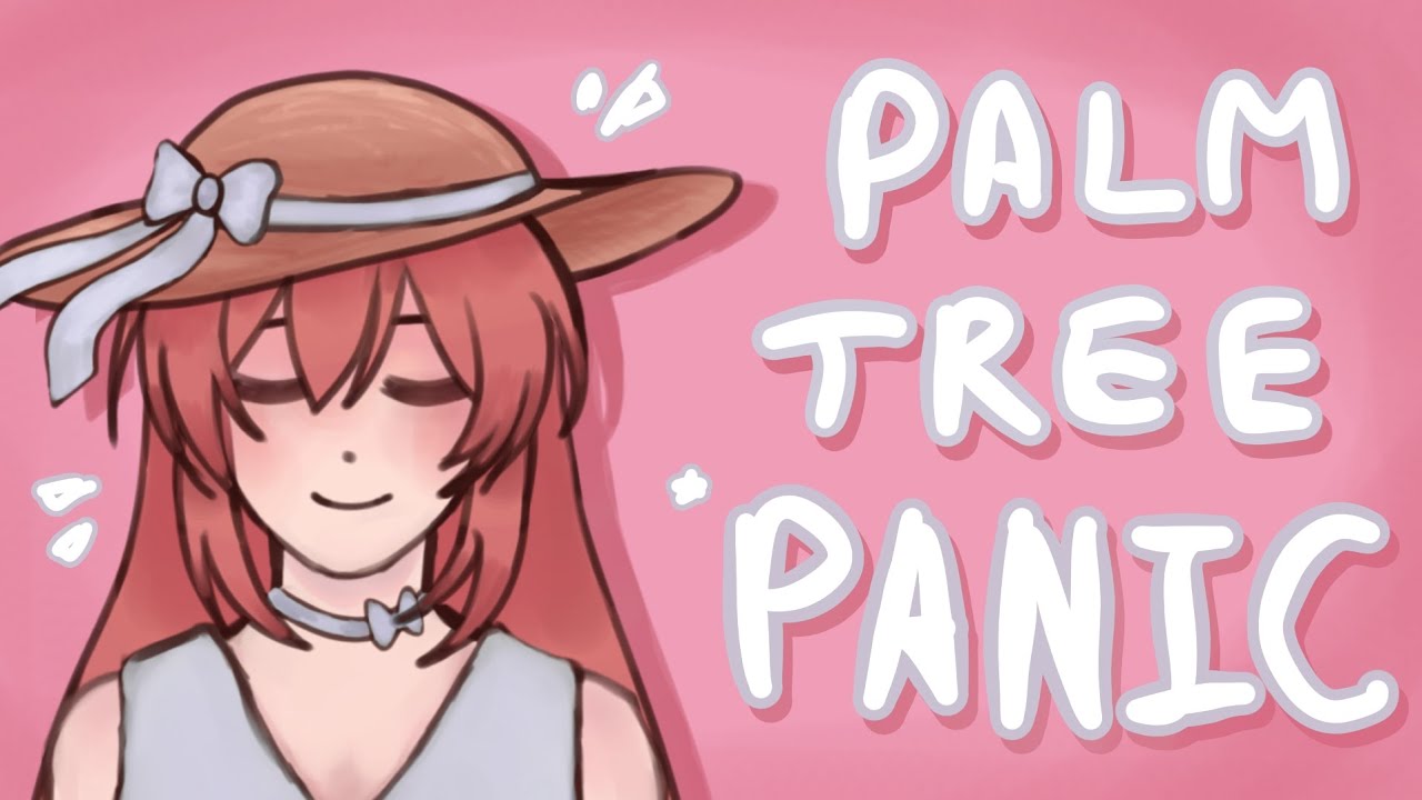 PALM TREE PANIC // [FLASH WARNING?] - YouTube