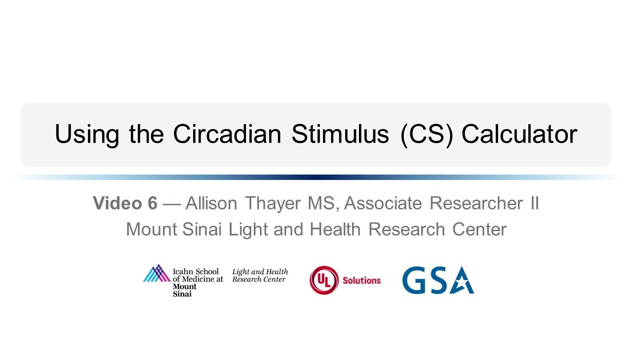 Video 6 - Using the Circadian Stimulus (CS) Calculator - YouTube