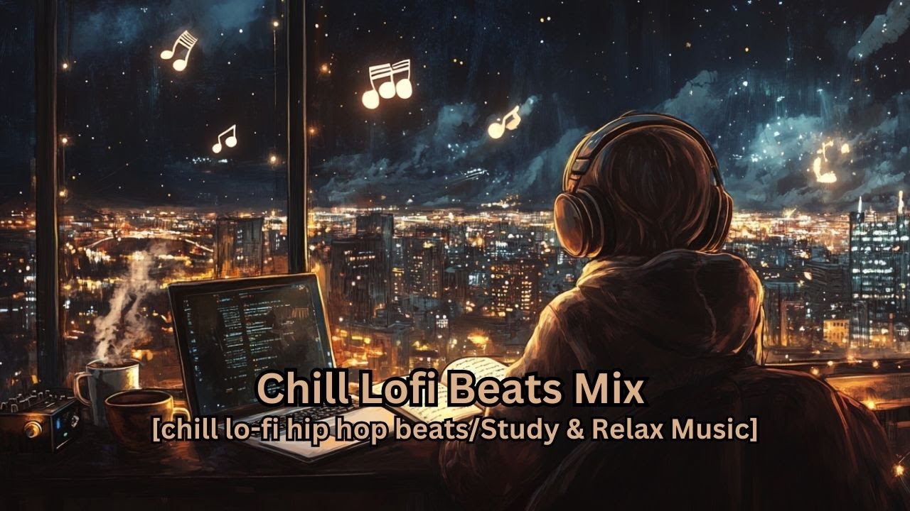 Chill Lofi Beats Mix [chill lo-fi hip hop beats/Study & Relax Music ...